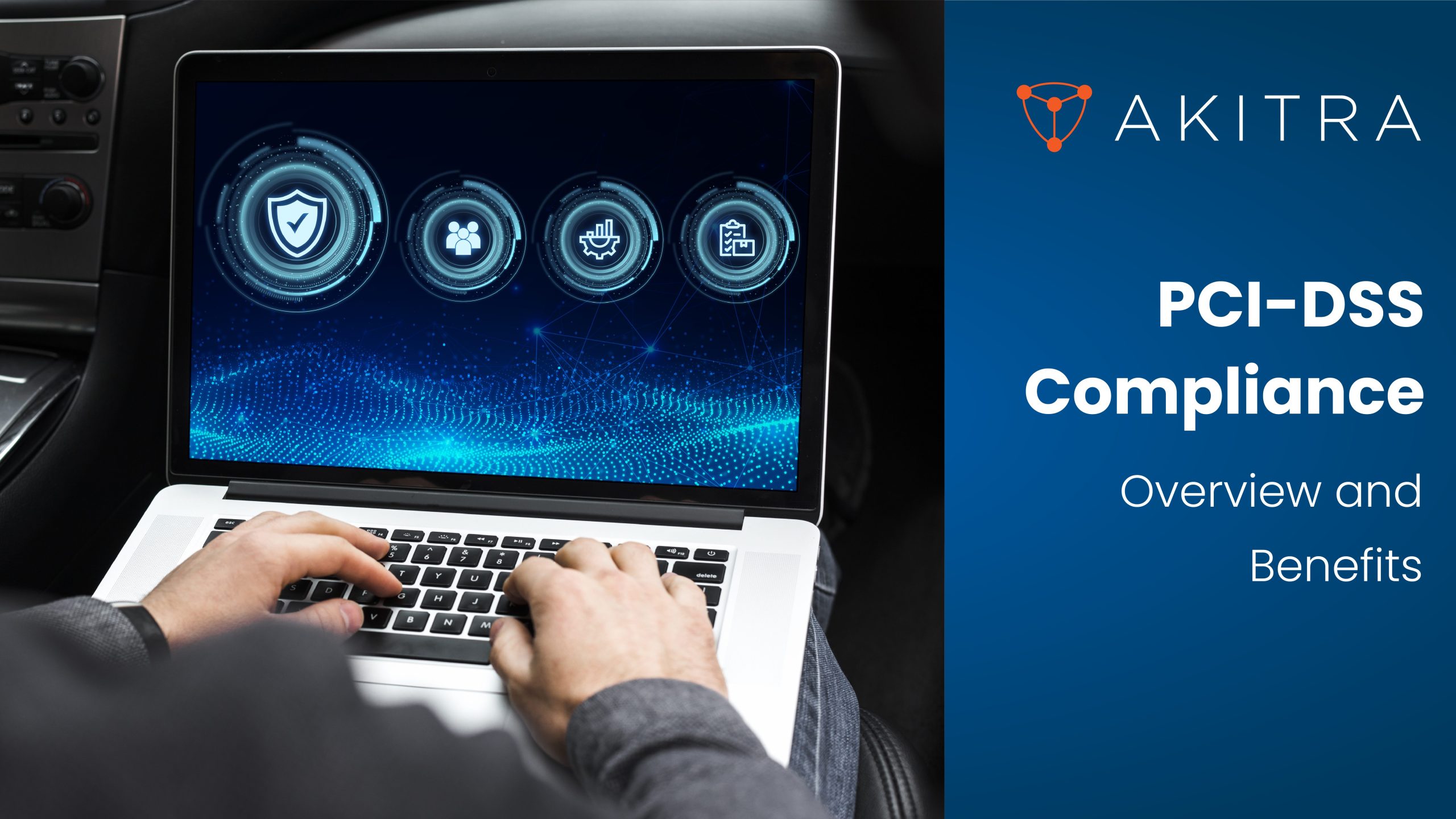 PCI DSS Compliance: Overview and Benefits | Akitra