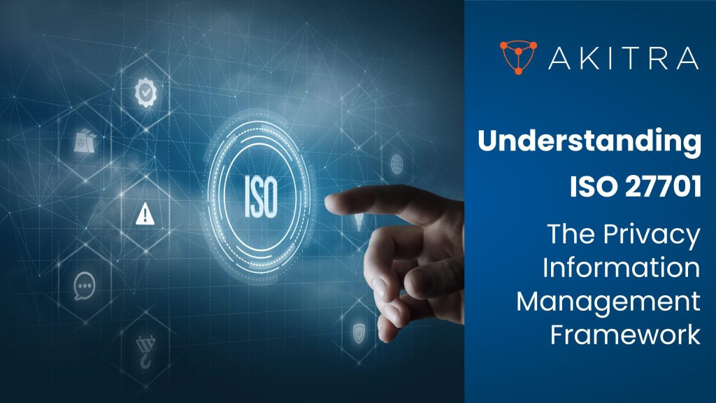 ISO 27701: The Privacy Information Management Framework