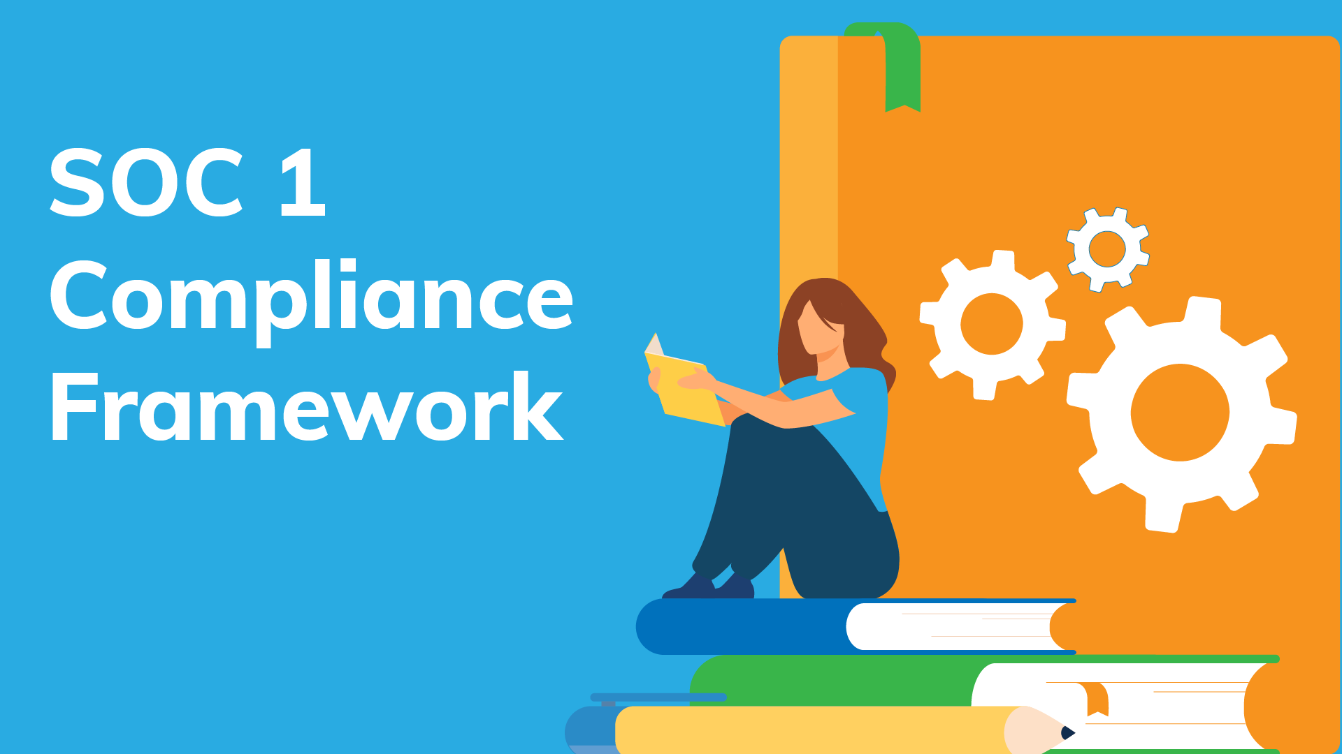 The Ultimate Guide to SOC 1 Compliance Framework