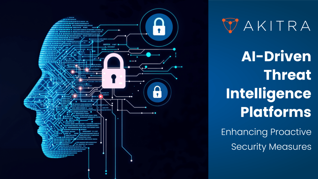AI-Driven Threat Intelligence Platforms - Akitra
