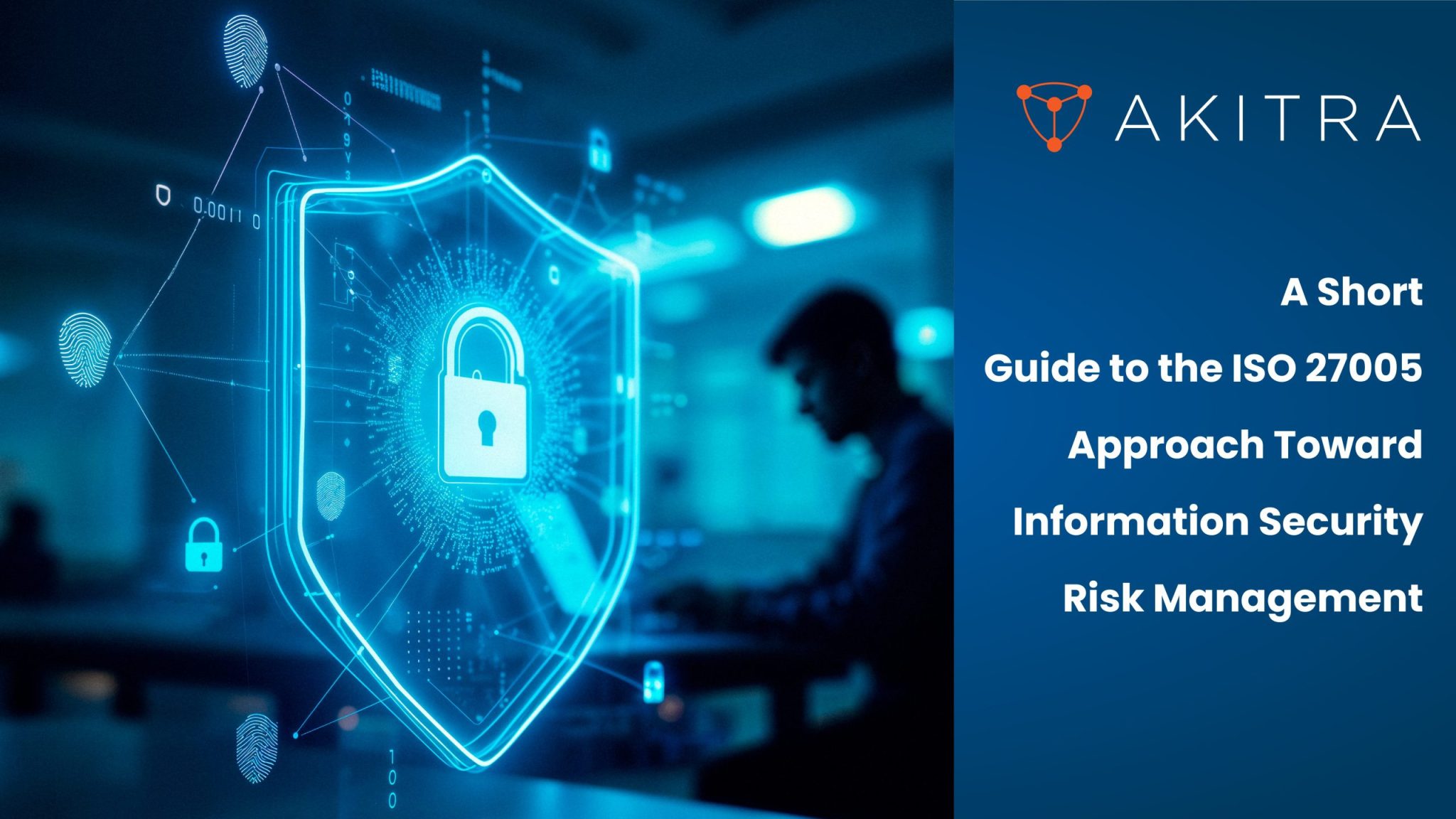 A Short Guide to the ISO 27005 Compliance | Akitra